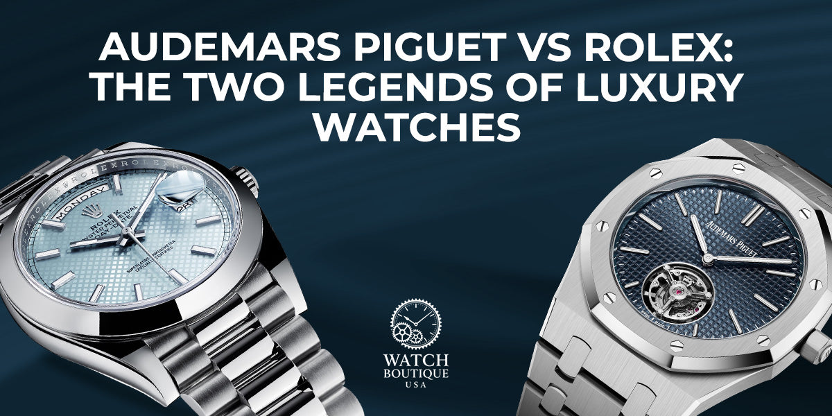Audemars Piguet vs Rolex: The Two Legends of Luxury Watches – Watch ...